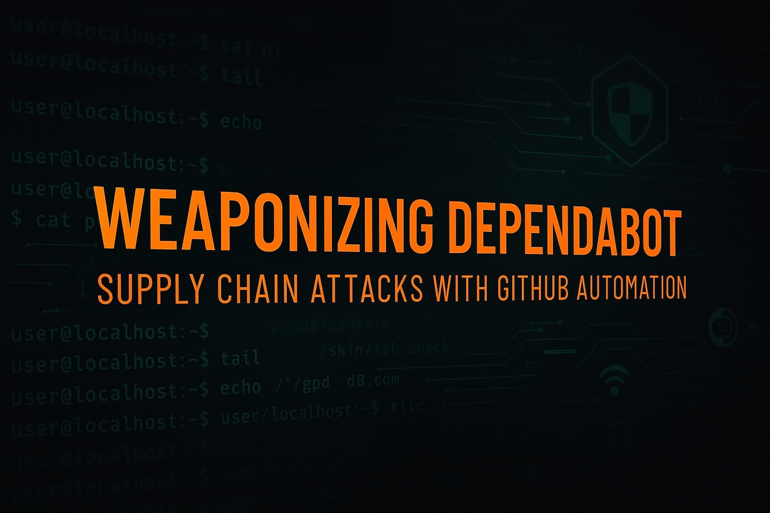 Weaponizing Dependabot - Exploiting GitHub Automation for Supply Chain ...
